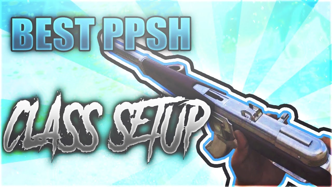 THIS IS THE BEST PPSH CLASS IN COD WW2 - YouTube