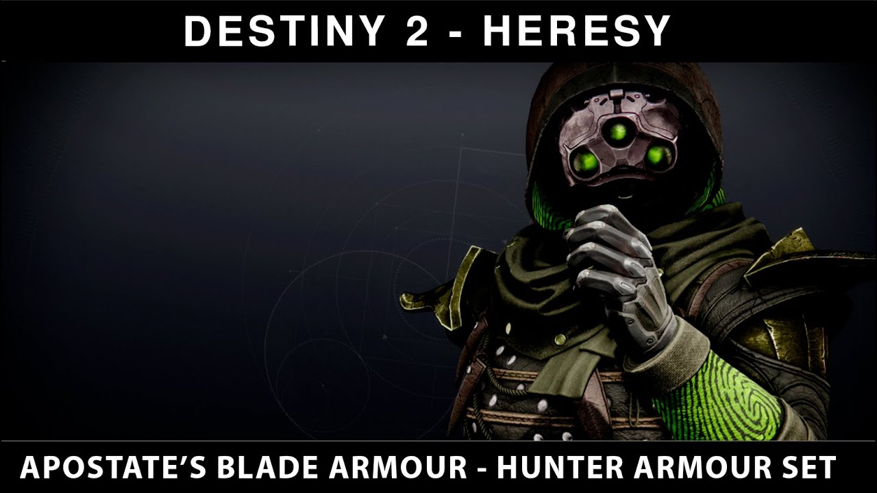 Destiny 2 Heresy - Apostate's Blade Armour Set: Hunter Armour Set - YouTube