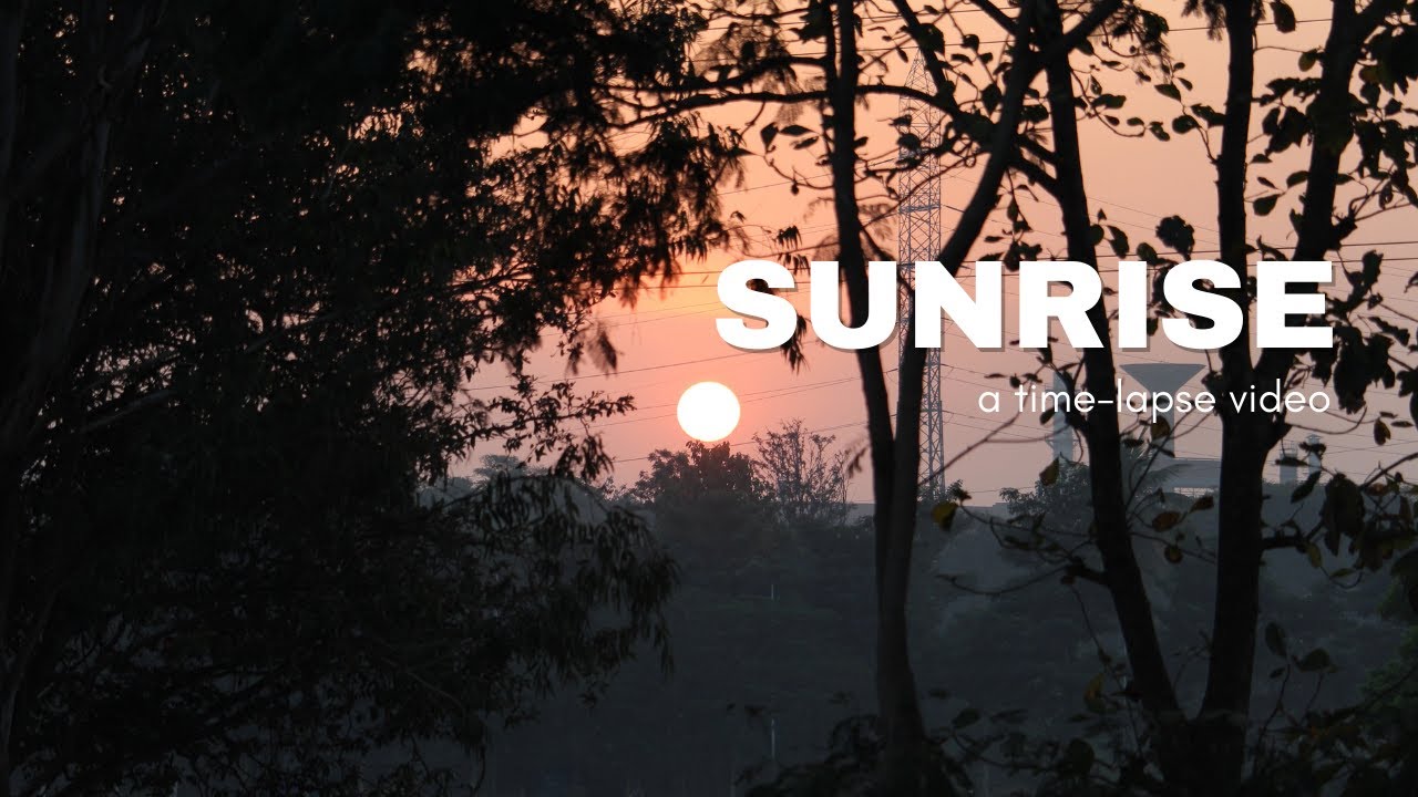 𝐒𝐔𝐍𝐑𝐈𝐒𝐄, a time-lapse video - YouTube
