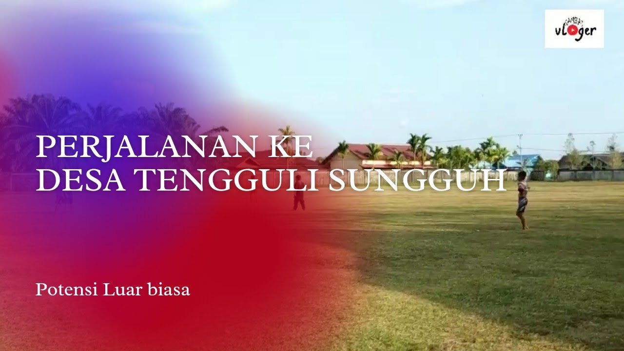 Perjalanan Ke Desa Tengguli, Kecamatan Sajad, Kab. Sambas - YouTube