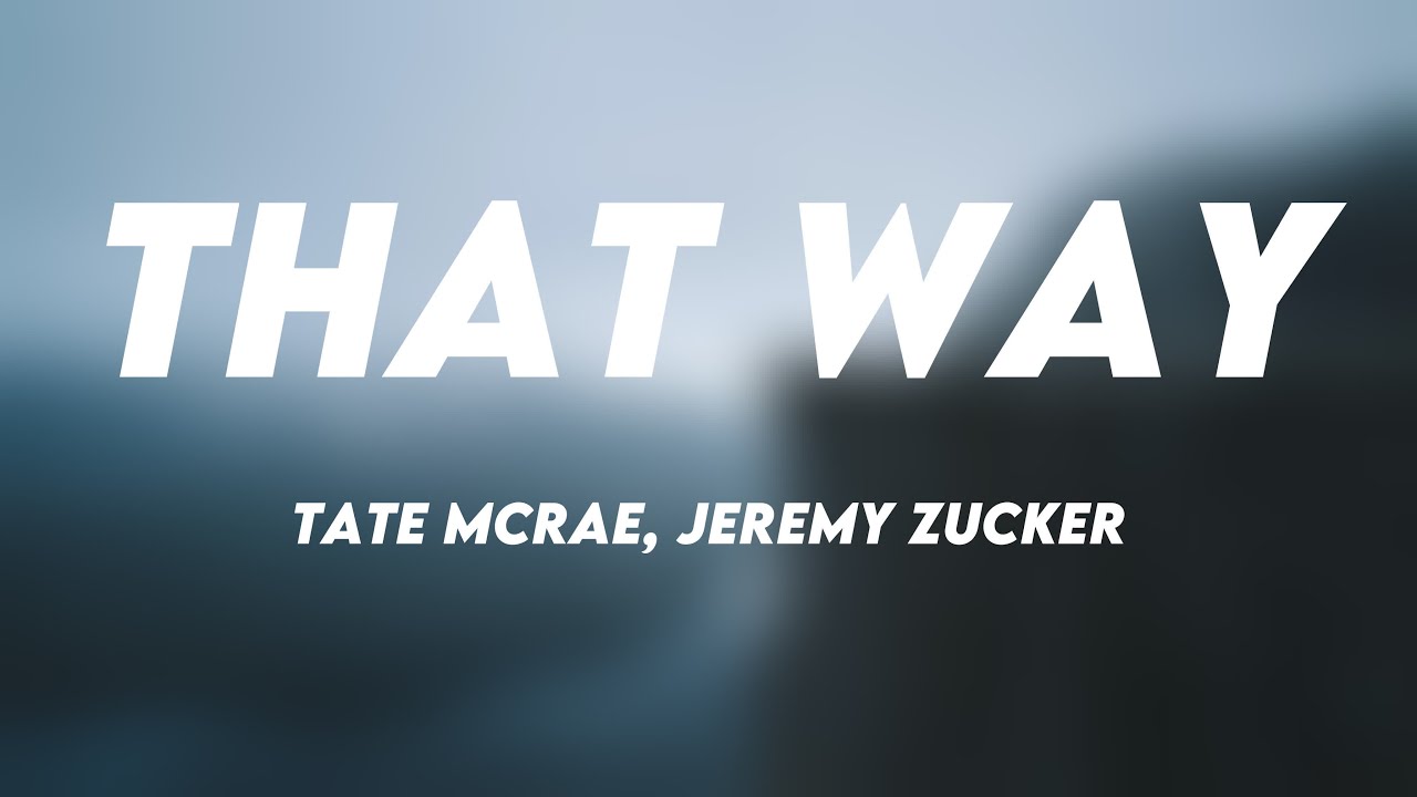 That way - Tate McRae, Jeremy Zucker (Lyrics Video) 🧉 - YouTube