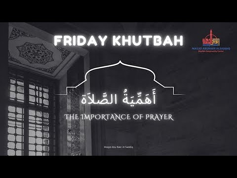 Friday Khutbah - The Importance of Prayer - YouTube