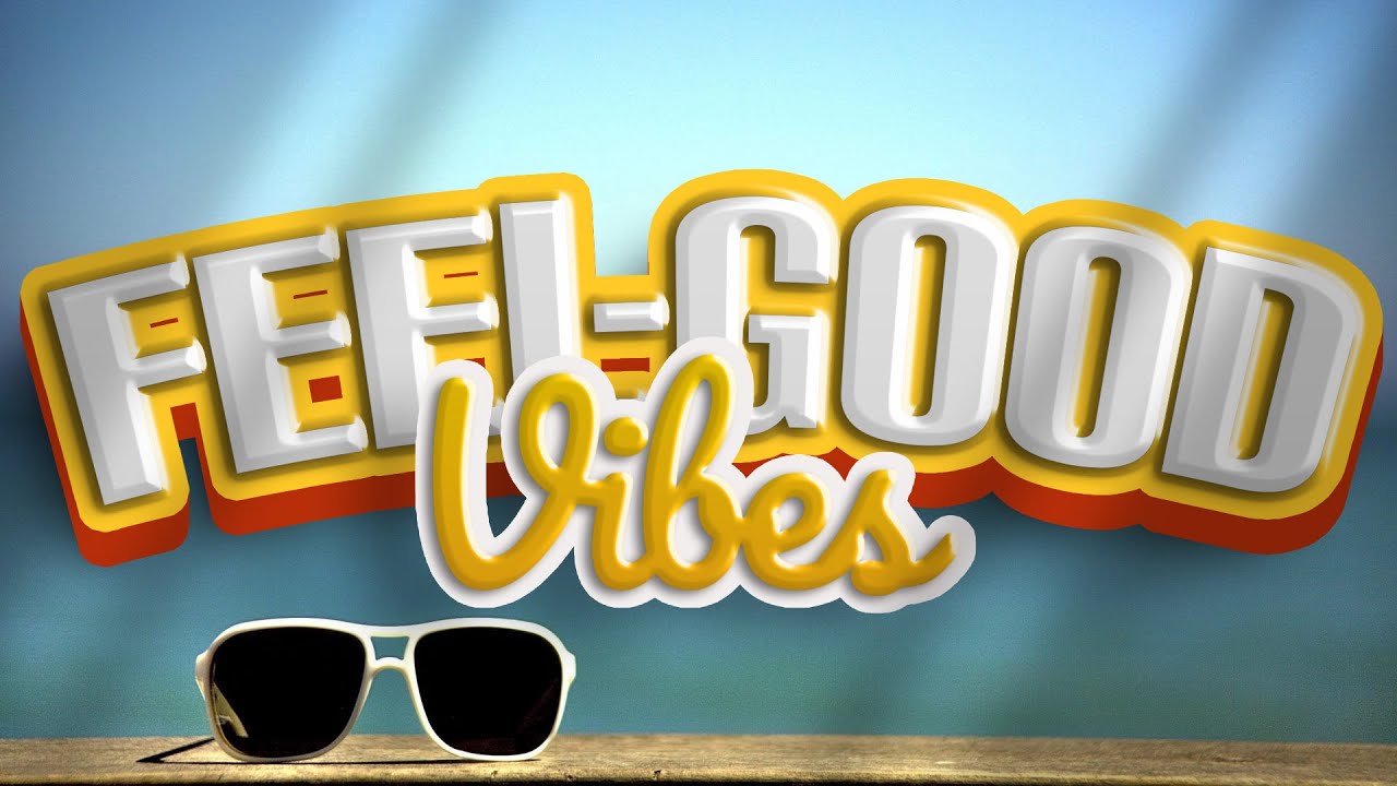 Positive Vibes: Feel-Good Music to Brighten Your Day| Inspiring Feel ...