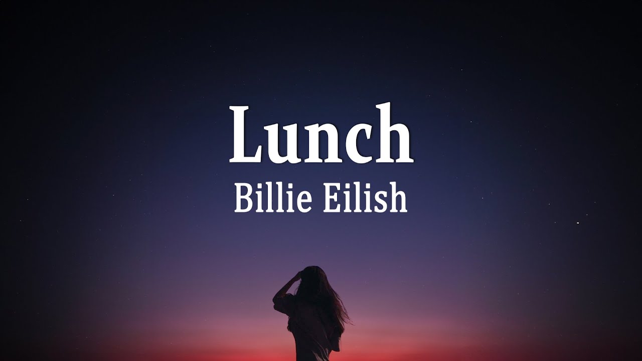 Billie Eilish - LUNCH (Lyrics) - YouTube