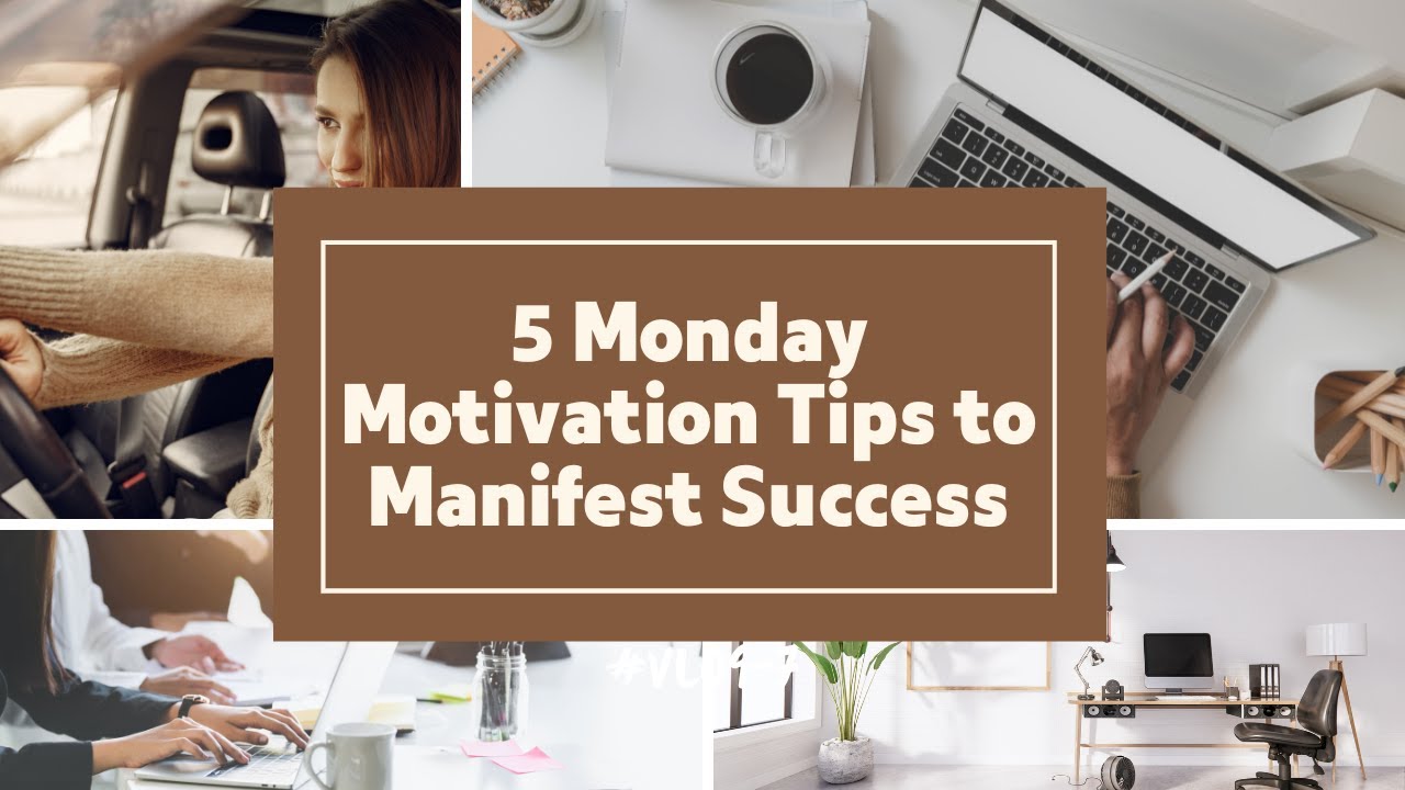 5 Monday Motivation Tips to Manifest Success - YouTube