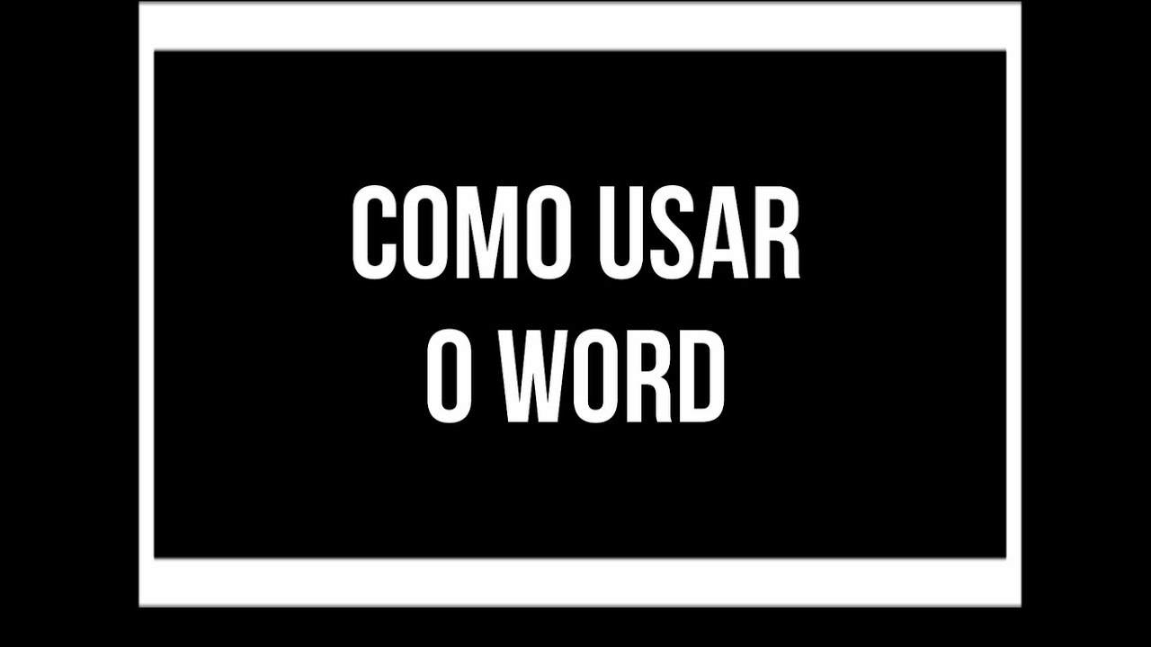 Como Usar o Word - YouTube