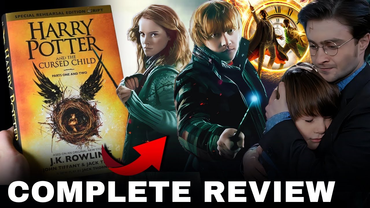 Complete Review: Harry Potter & The Cursed Child– The Good, The Bad ...