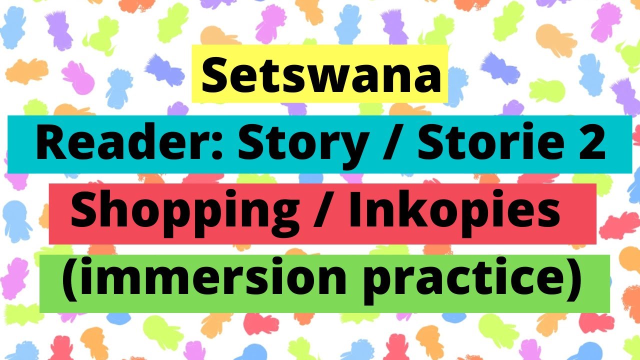 Setswana Reader: Story / Storie 2 - Shopping / Inkopies (immersion ...