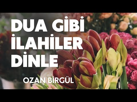 DUA GİBİ İLAHİLER DİNLE