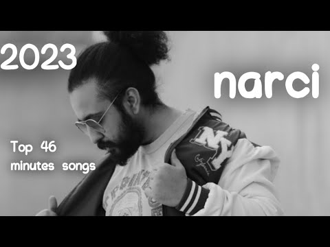 narci top songs 46 minutes narci songs ,narci , - YouTube