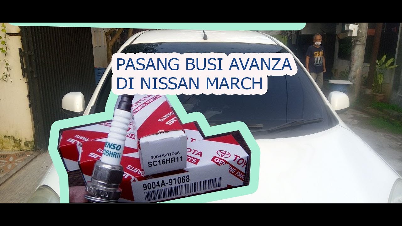 Pasang Busi Iridium Avanza di Nissan March - YouTube