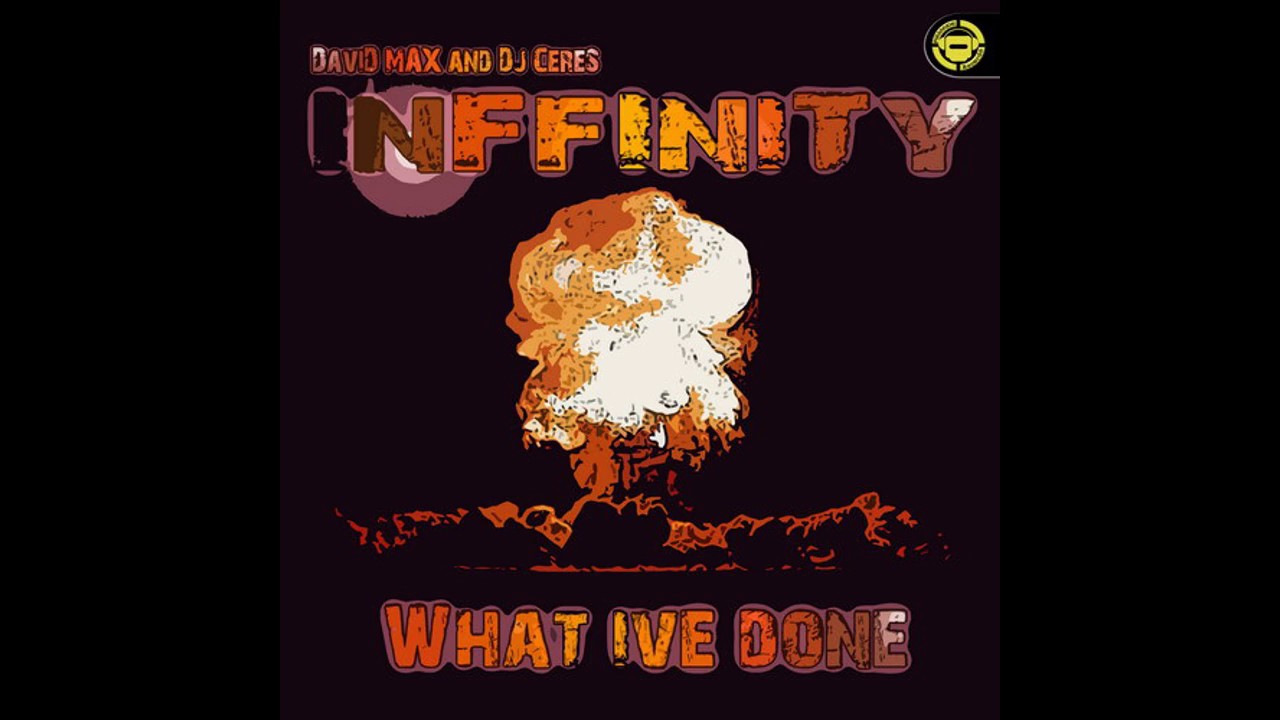 David Max and DJ Ceres presents Inffinity What ive done - YouTube