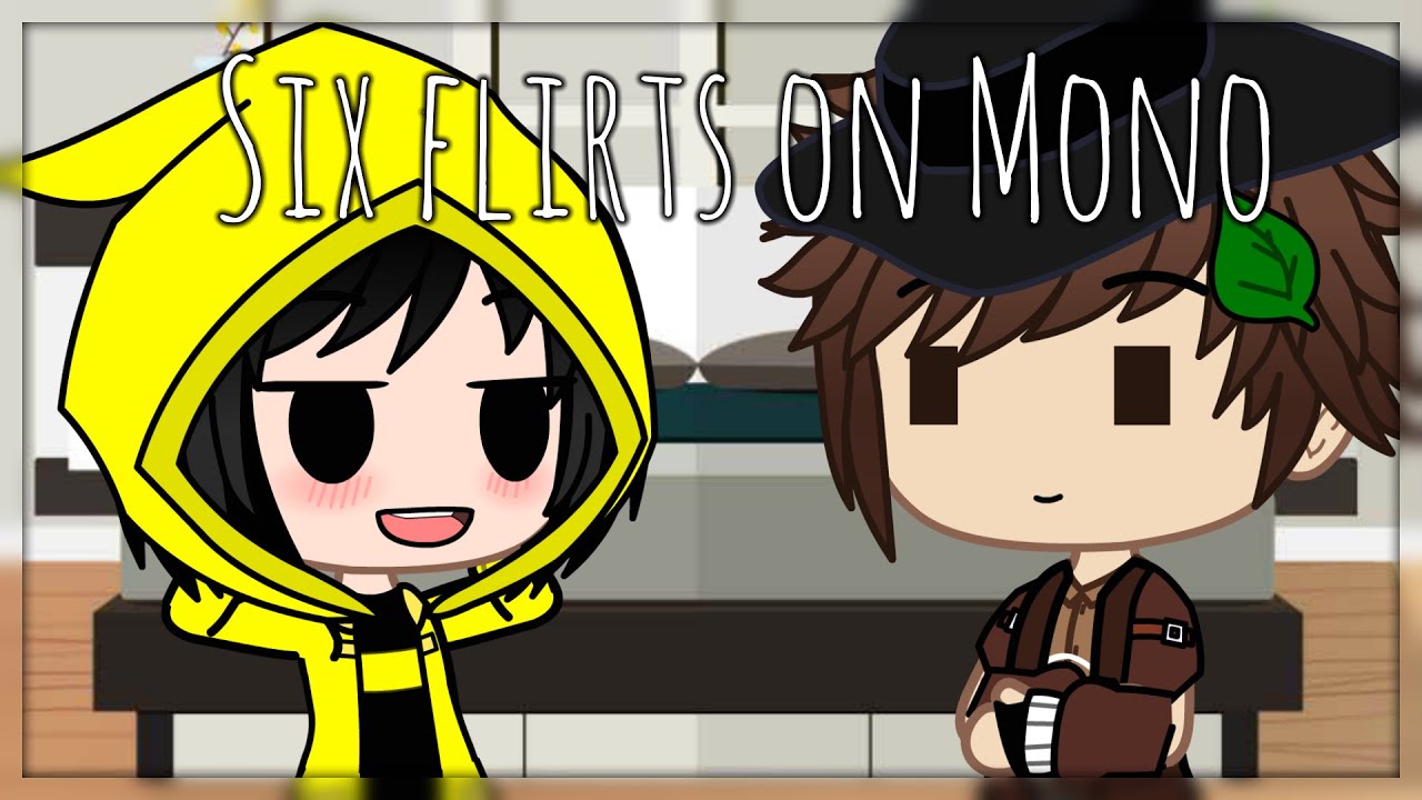 Six Flirts On Mono | Mono x Six Skit | ft. Little Nightmares characters ...