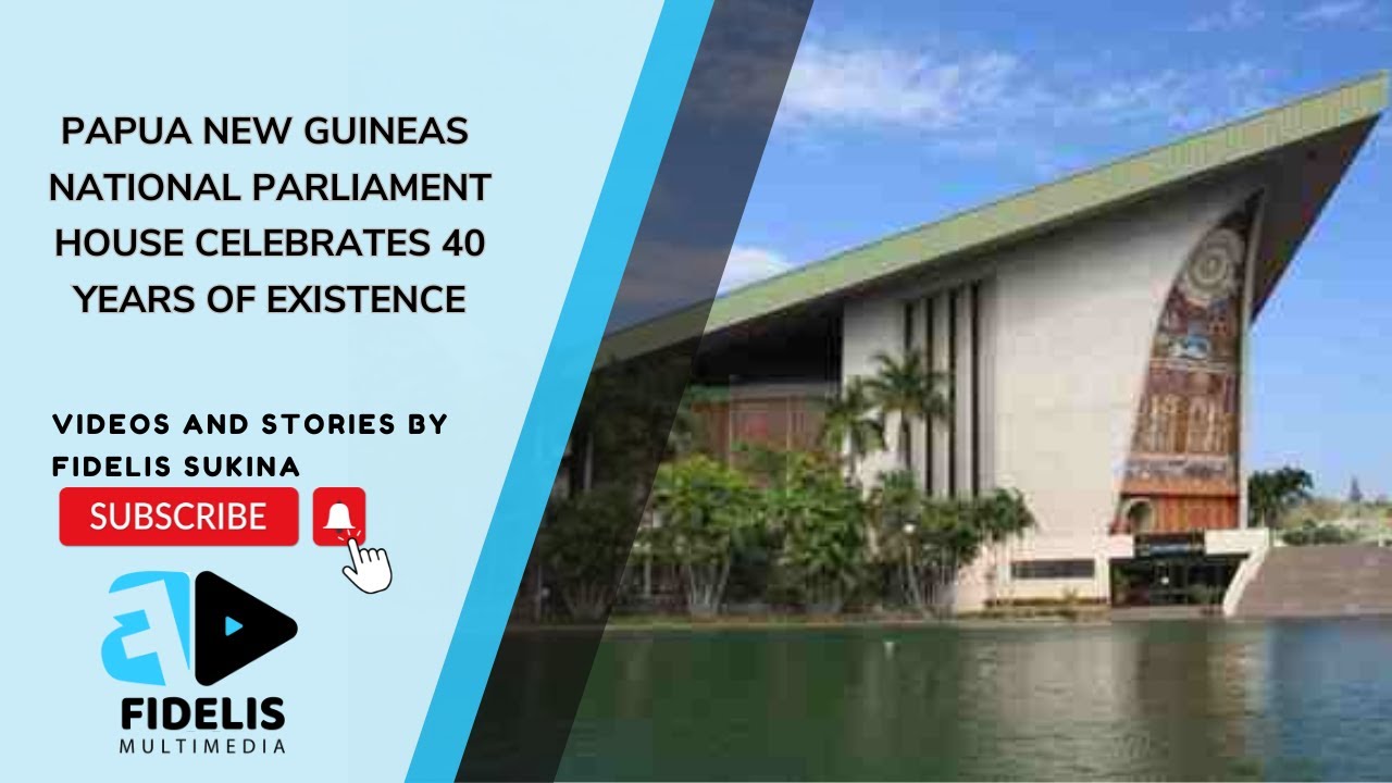 PAPUA NEW GUINEA'S PARLIAMENT HOUSE CELEBRATES 40 YEARS - YouTube