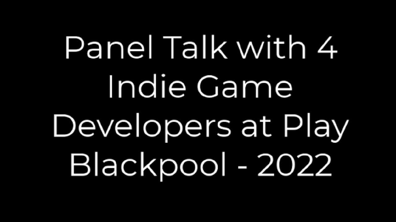 Panel Talk with 4 Indie Game Developers - YouTube
