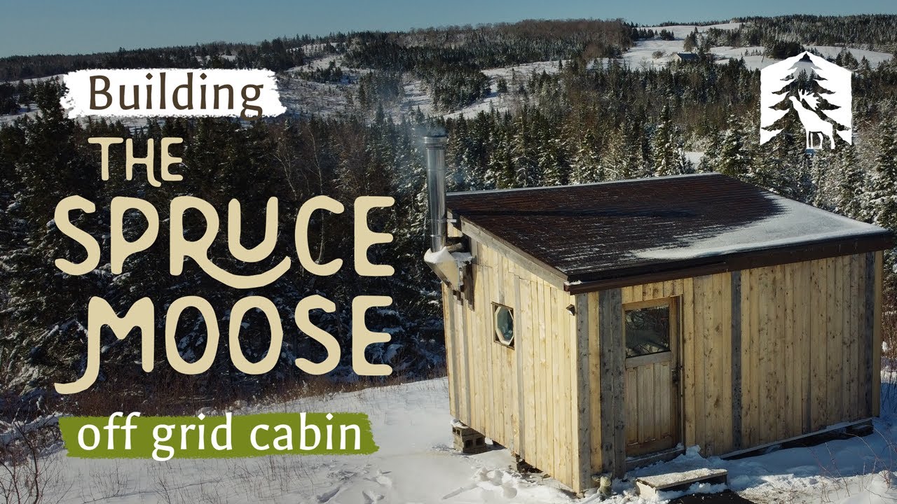 Building "The Spruce Moose" off grid cabin. (Extended Cut) - YouTube
