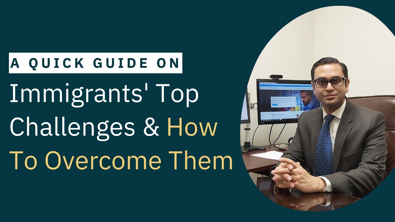 Immigrants Biggest Challenge & How To Overcome them - YouTube