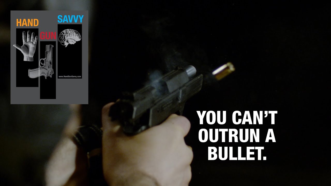 Handgun Savvy Episode 2: You Can't Outrun A Bullet - YouTube