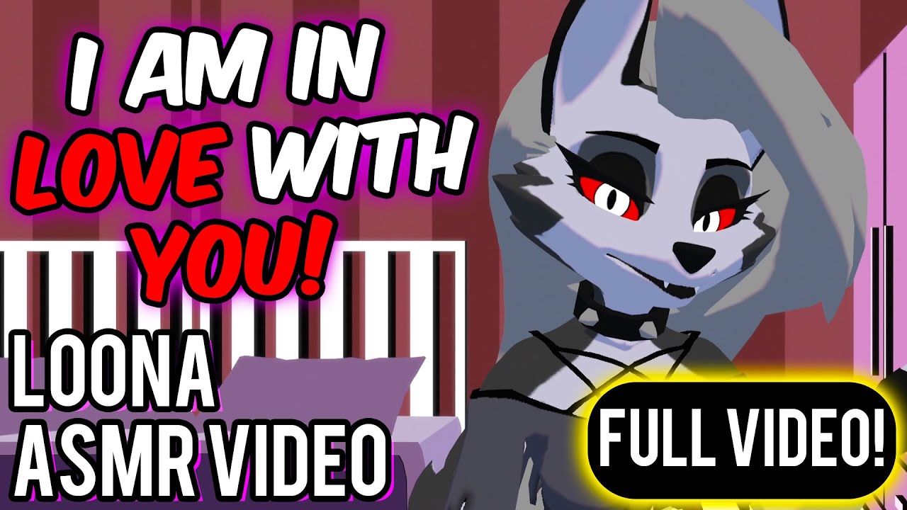 Loona Loves You~ (ASMR Roleplay Video 26Mins+) (FULL VERSION!) - YouTube