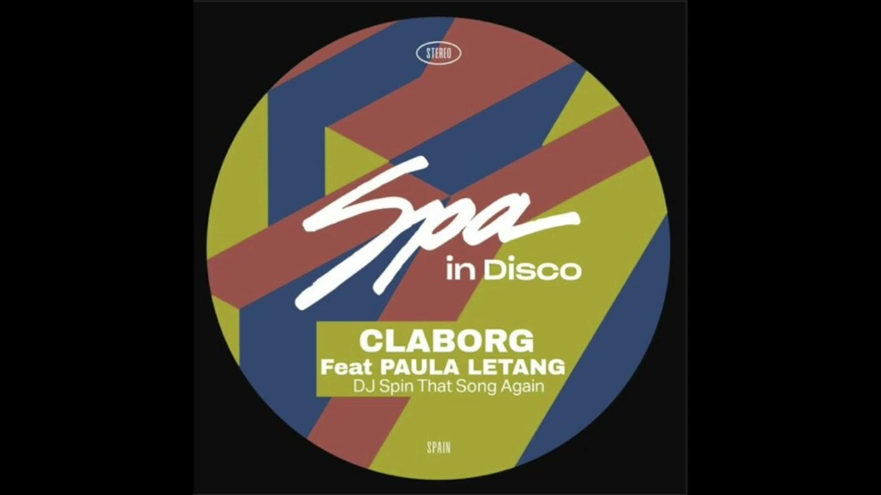 Claborg, Paula Letang - DJ Spin That Song Again (Spa In Disco) - YouTube