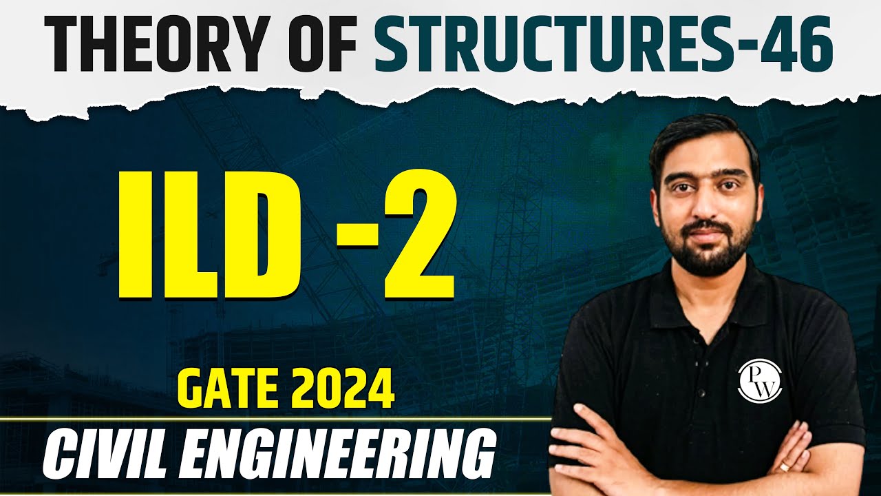 Theory of Structures 46 | ILD -2 | CE | GATE 2024 Series - YouTube