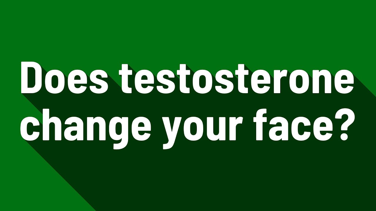 Does testosterone change your face? - YouTube