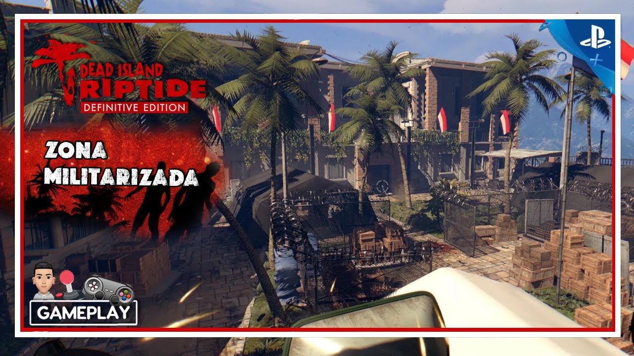 Dead Island: Riptide - Definitive Edition - ZONA MILITARIZADA Gameplay ...