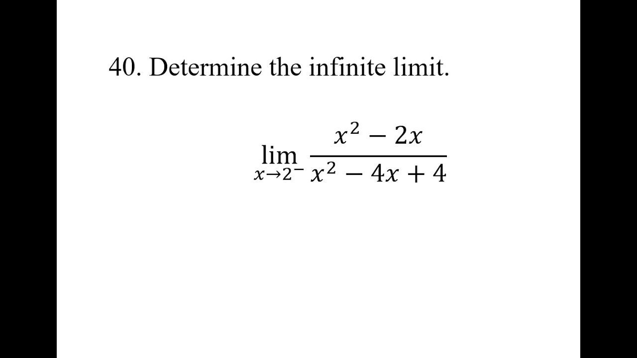 40 Determine The Infinite Limit Lim x 2 x 2 2x x 2 4x 4 YouTube