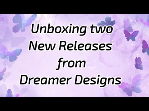 New releases from Dreamer Designs 😱 - YouTube