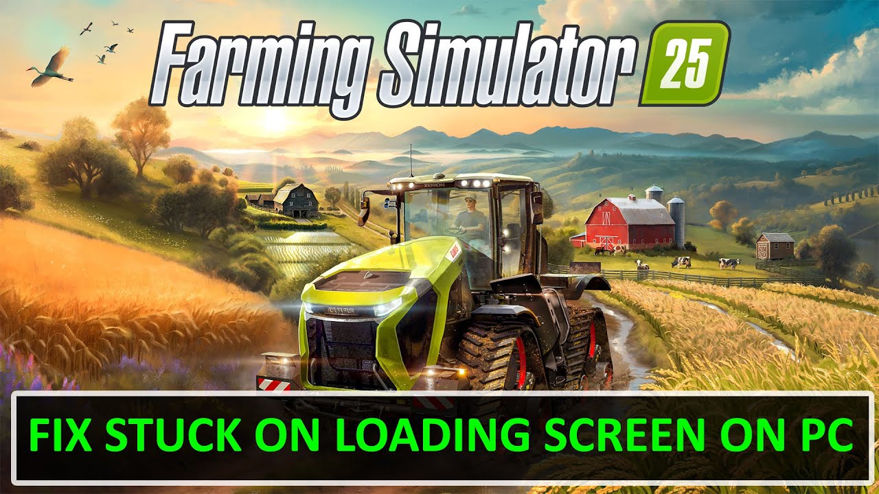 How To Fix Farming Simulator 25 Not Loading/Stuck on Loading Screen On ...