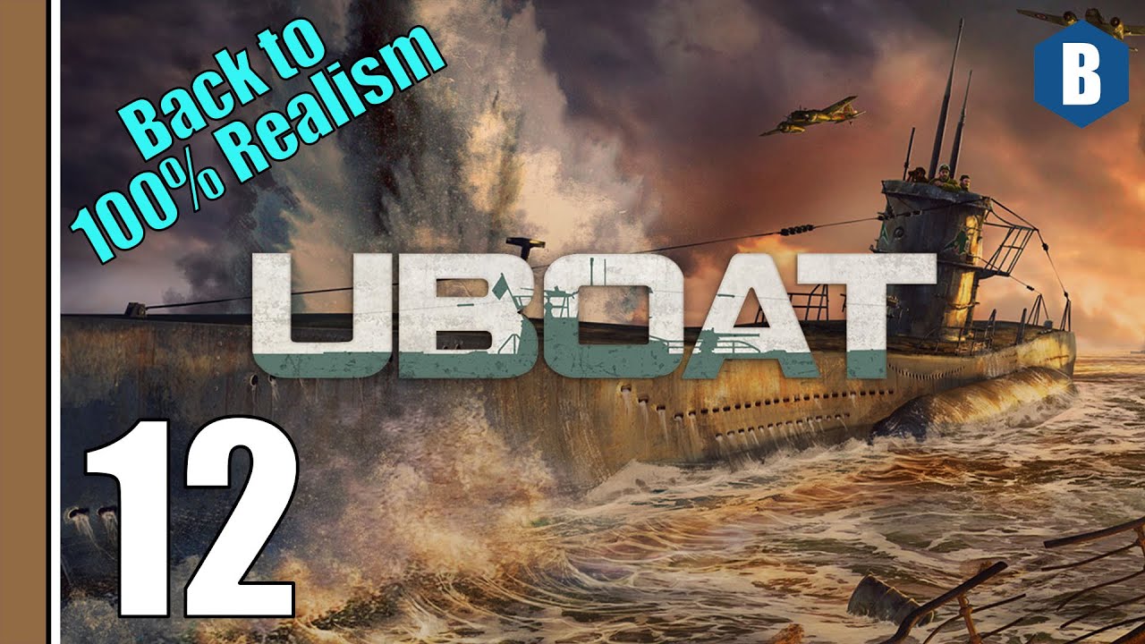 Let's Play - UBOAT | BACK TO 100% REALISM - Part 12 - WW2 SURVIVAL ...