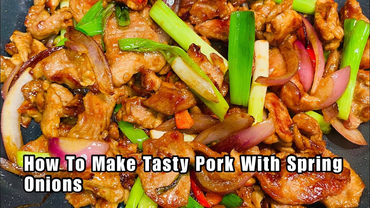 How To Make Tasty Pork With Spring Onions - YouTube