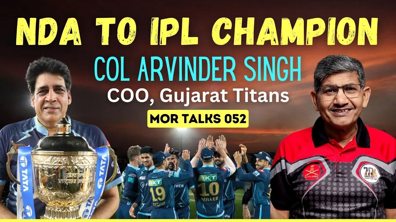 NDA TO IPL CHAMPION | Col Arvinder Shares His Life Journey | Gujarat ...