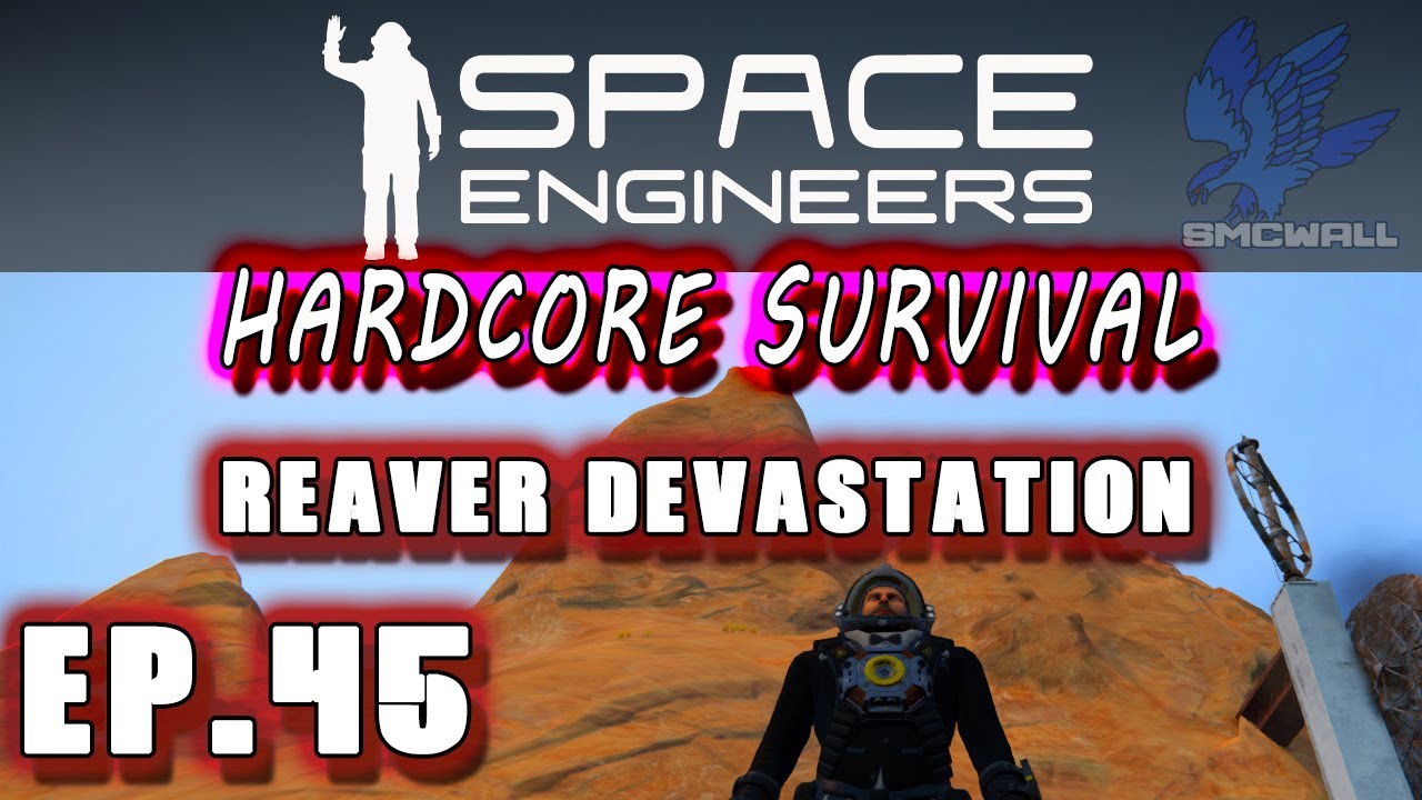 Space Engineers - Hardcore Survival - EP45 - Reaver Devastation - YouTube
