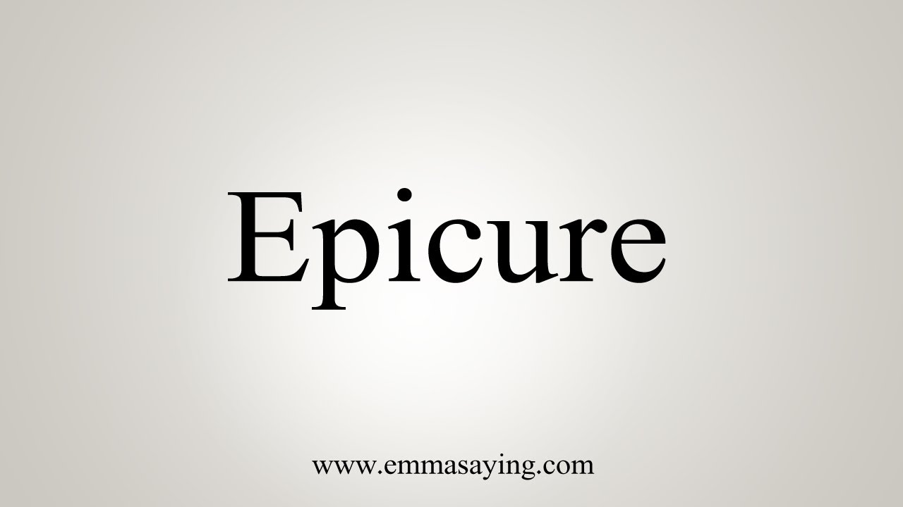 How To Say Epicure - YouTube