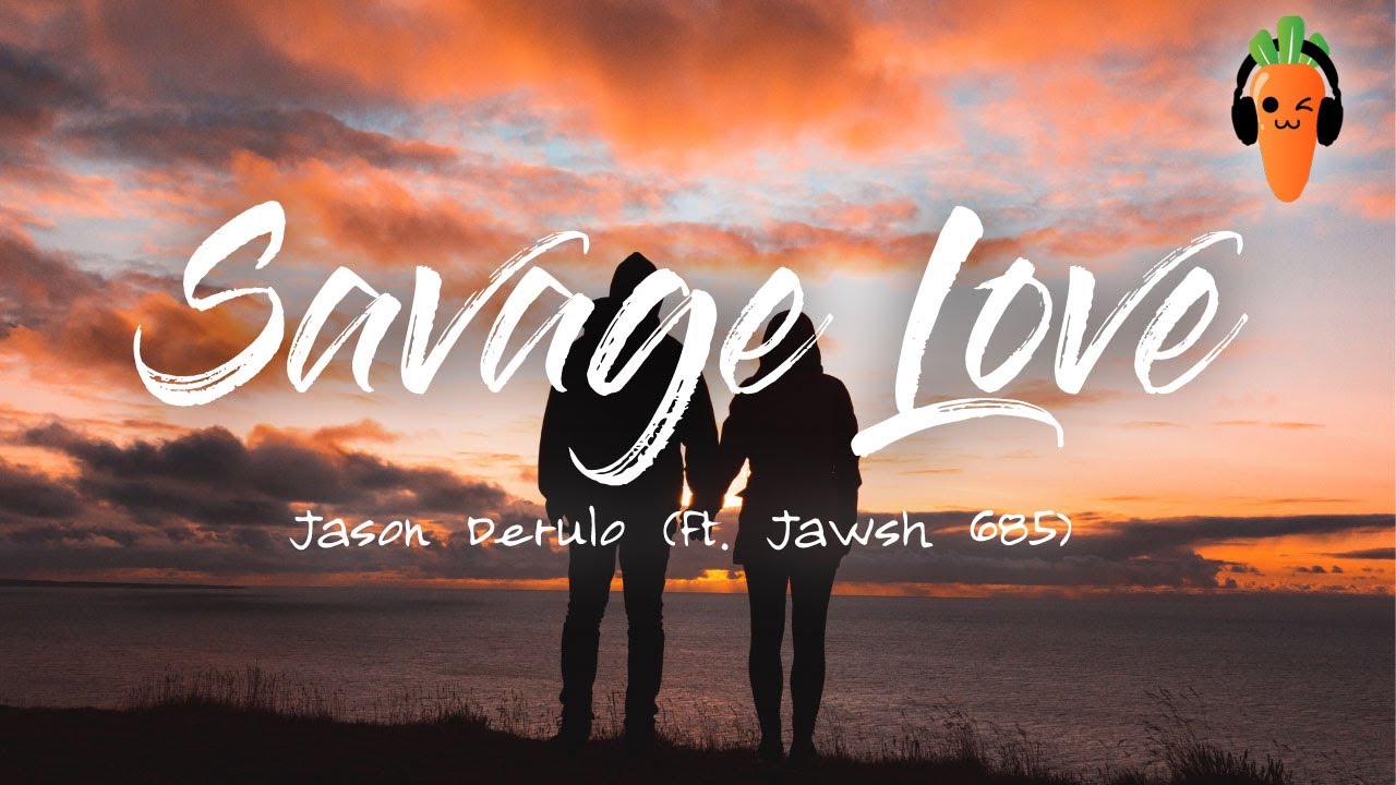 Savage Love - Jason Derulo (ft. Jawsh 685) ♪【Lyrics】♪ - YouTube