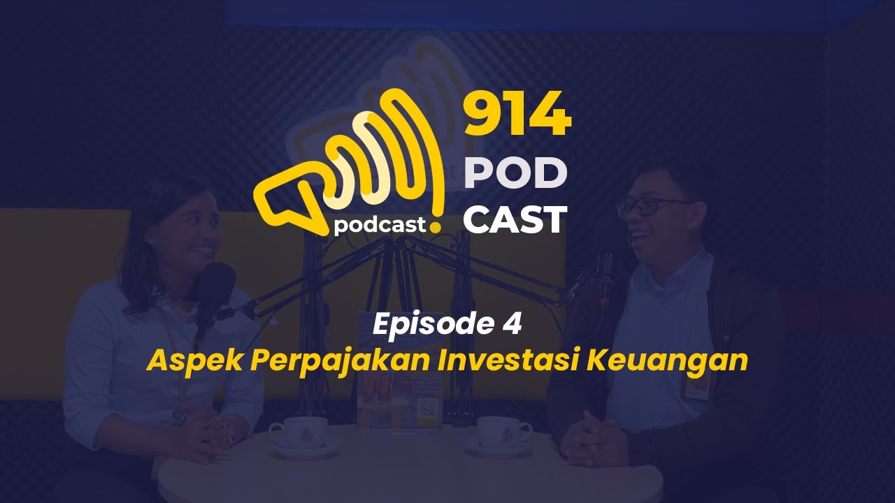 Podcast 914 - Episode 4 : Aspek Perpajakan Investasi Keuangan - YouTube