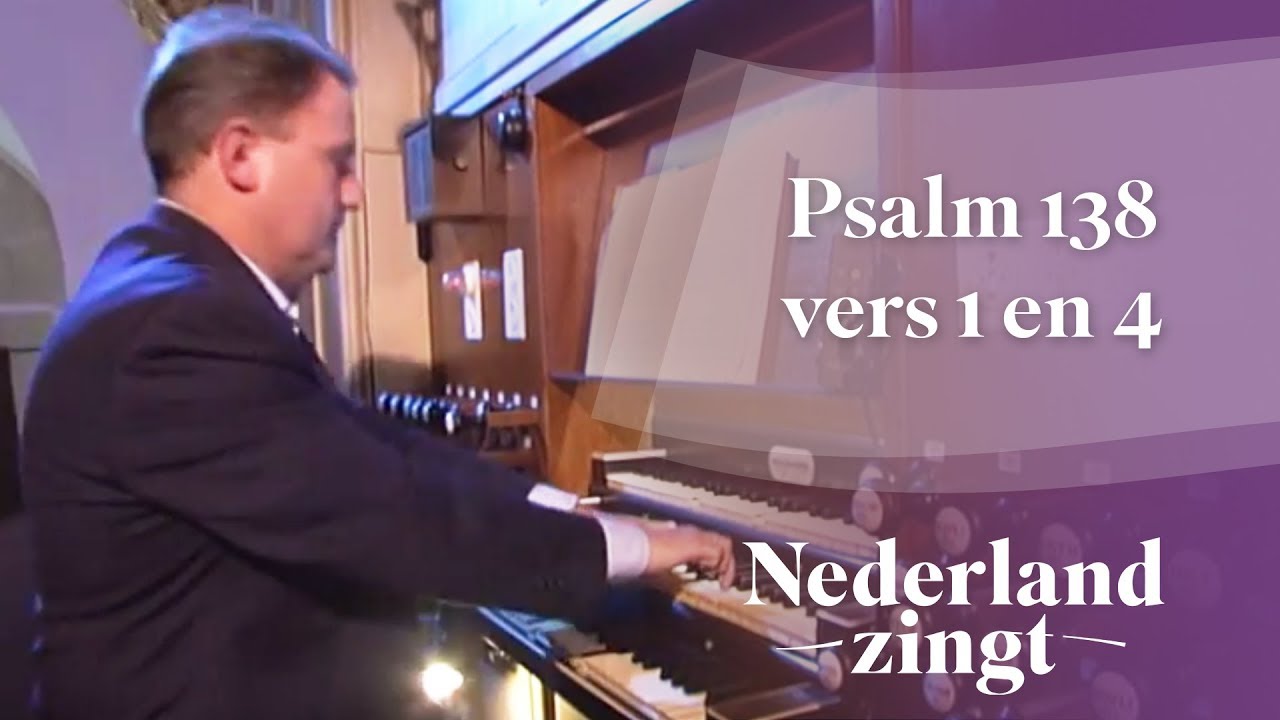 Psalm 138 Vers 1 En 4 Nederland Zingt YouTube psalm-138-vers-1-en-4-nederland-zingt-youtube