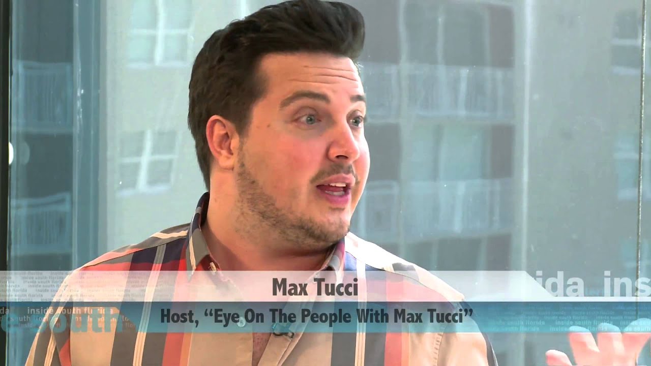 Inside South Florida - "Eye On The People" with Max Tucci - YouTube