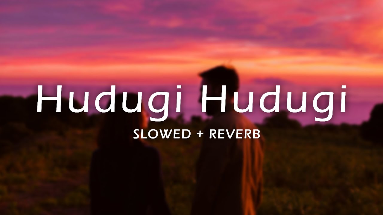 Hudugi Hudugi l Slowed & Reverb - YouTube