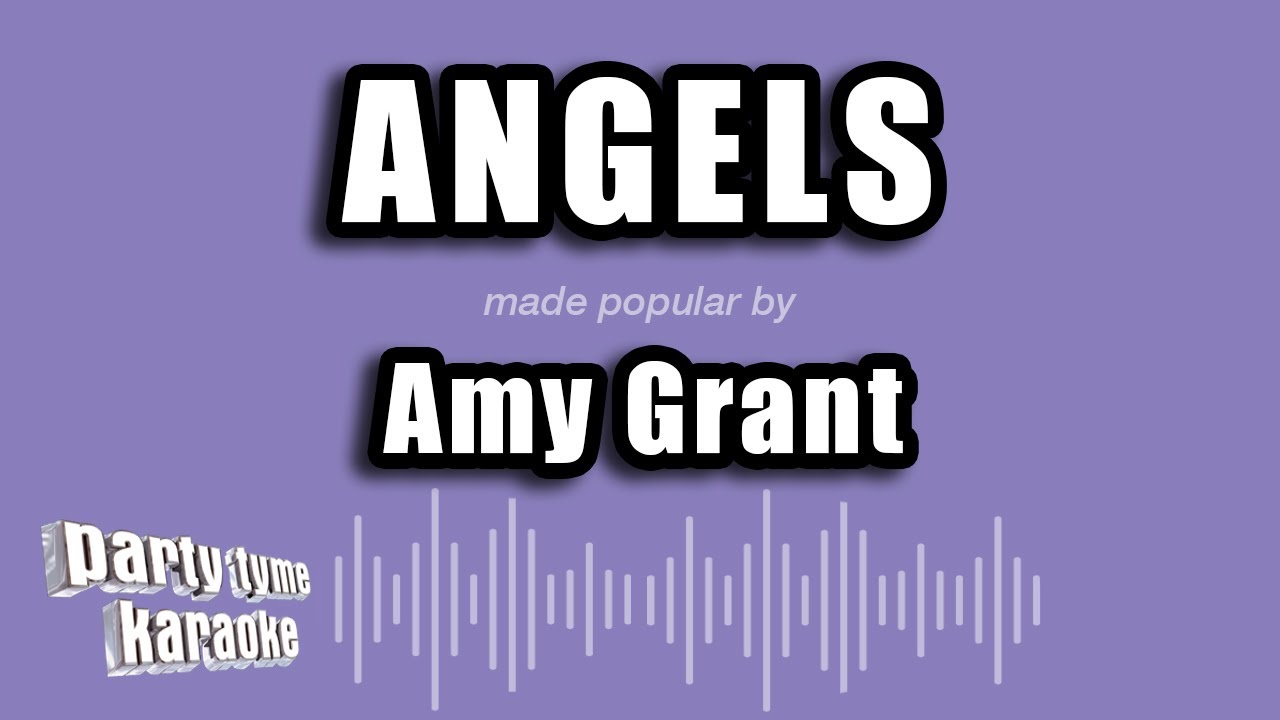 Amy Grant - Angels (Karaoke Version) - YouTube