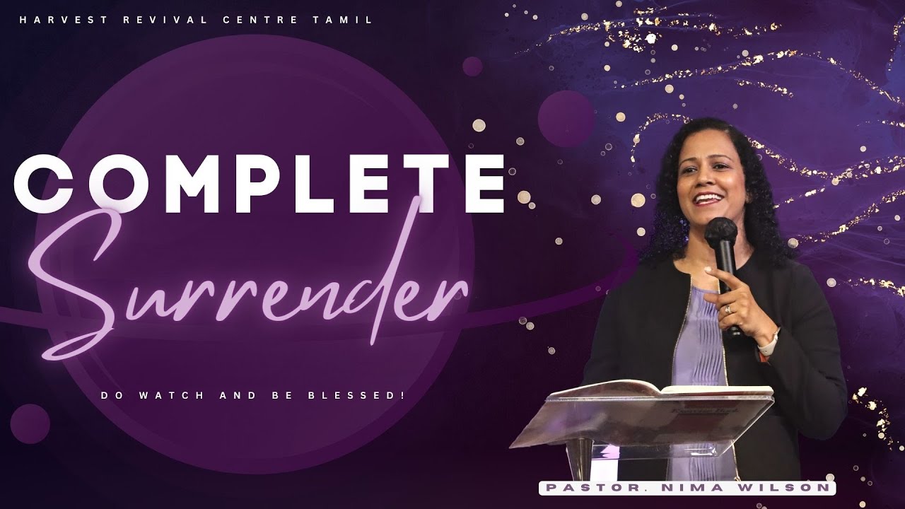 COMPLETE SURRENDER | TAMIL SERMON | PS. NIMA WILSON - YouTube