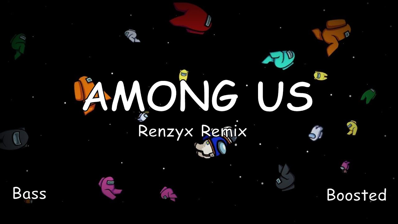 AMONG US Theme Song (Renzyx Remix)[Bass Boosted] - YouTube Music
