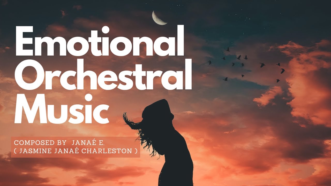 Emotional Orchestral Music ( Composed by: Janaé E. ) - YouTube