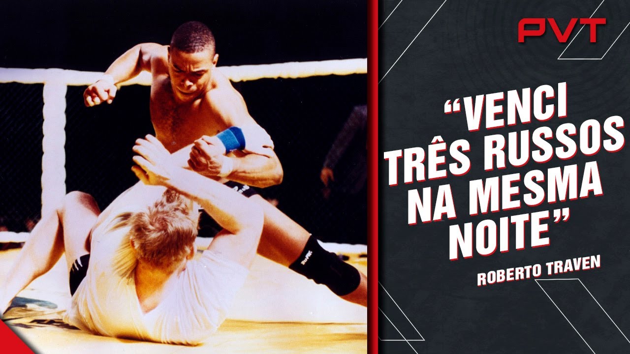 ROBERTO TRAVEN RELEMBRA NOITE EM QUE DERROTOU TRÊS RUSSOS EM MOSCOU ...