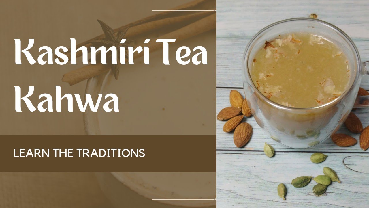 Kahwa Recipe | How To Make Kahwa Tea | Flavoured Tea Recipes | Kashmiri ...