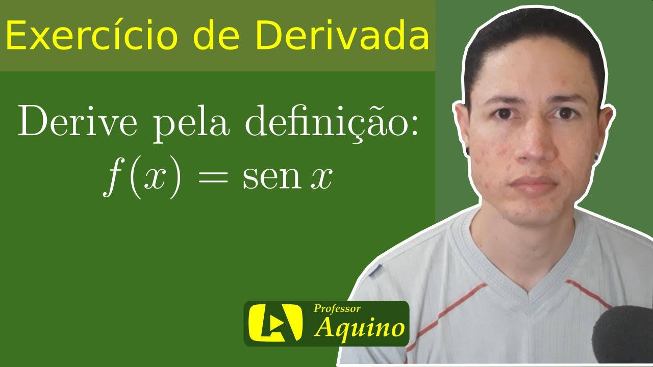 Provar Derivada do Seno pela Definição. Parte 03. | Exercícios de ...
