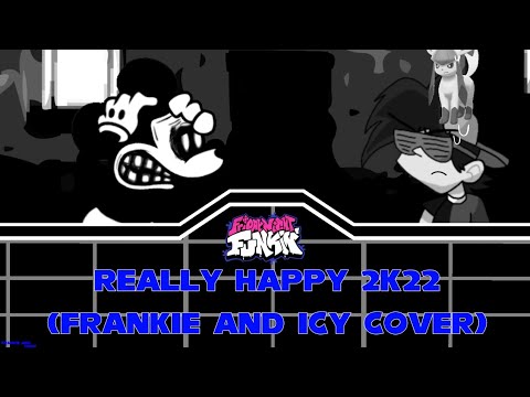 [FNF] - Really Happy 2K22 (Frankie and Icy Cover) - YouTube