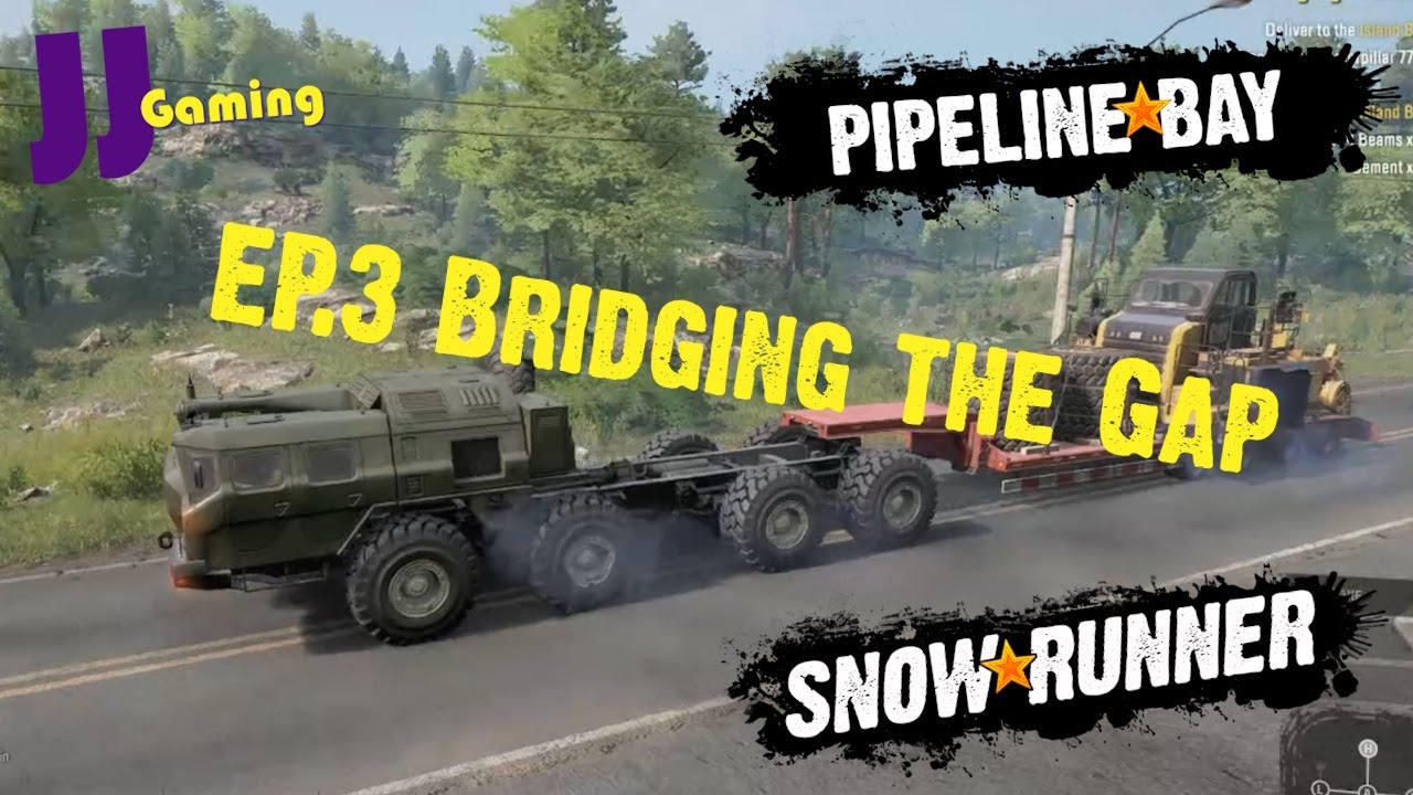 Snow Runner Pipeline bay Bridging the Gap Ep3 - YouTube