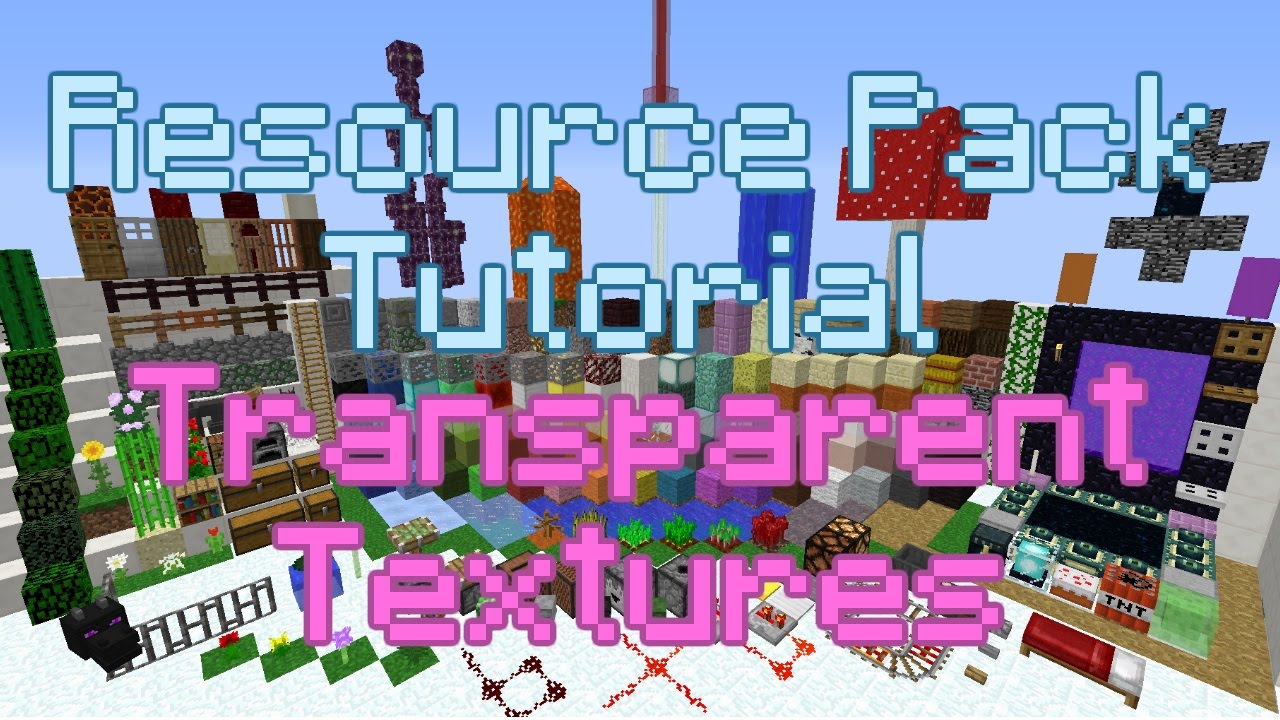 Minecraft Resource Pack Tutorial | Transparent Textures (1.9.X,1.10.X,1 ...